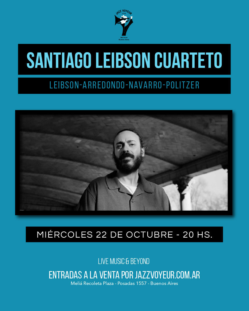 SANTIAGO LEIBSON CUARTETO | Jazz Voyeur Buenos Aires | Show de Jazz